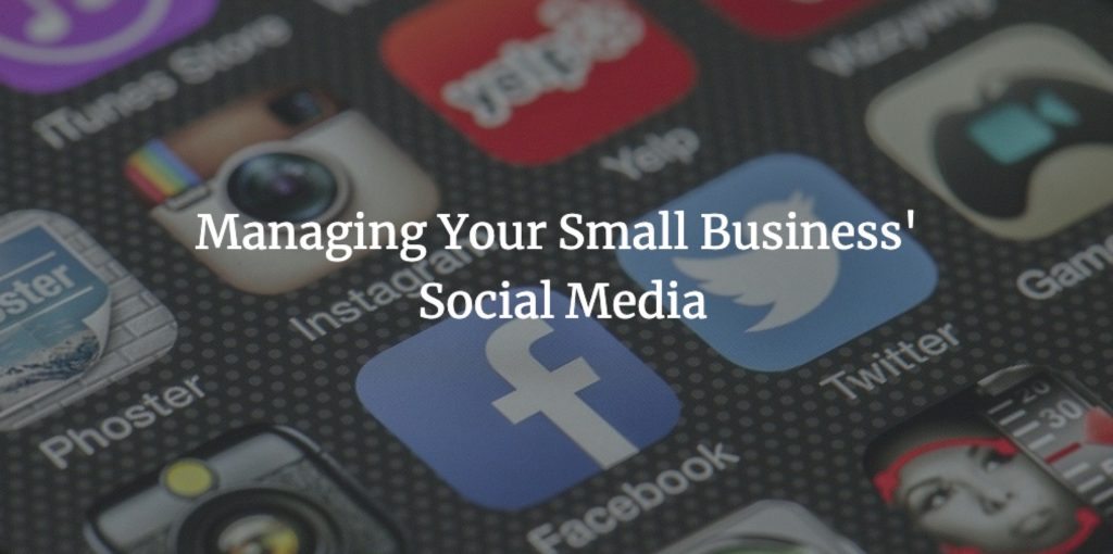 Managing Your Small Business' Social Media - WebDesy Managing Your Small Business' Social Media - WebDesy